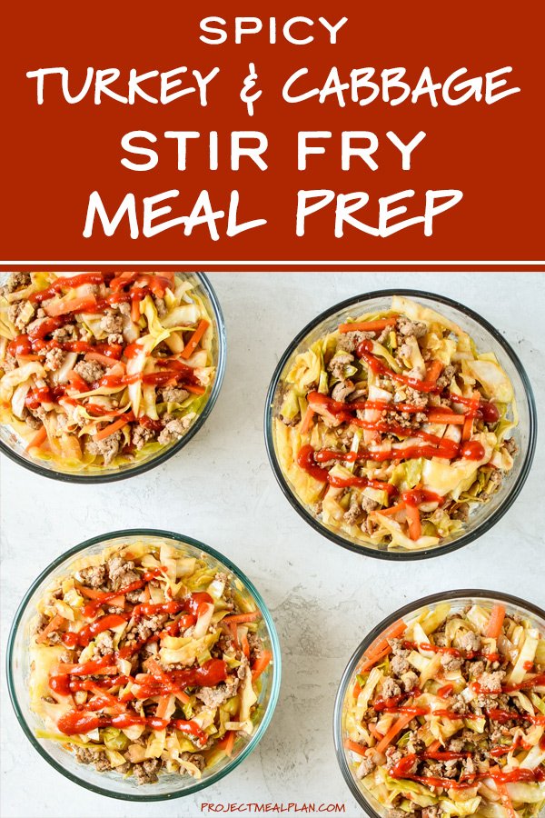 Spicy Ground Turkey & Cabbage Stir Fry Meal Prep - Project Meal Plan